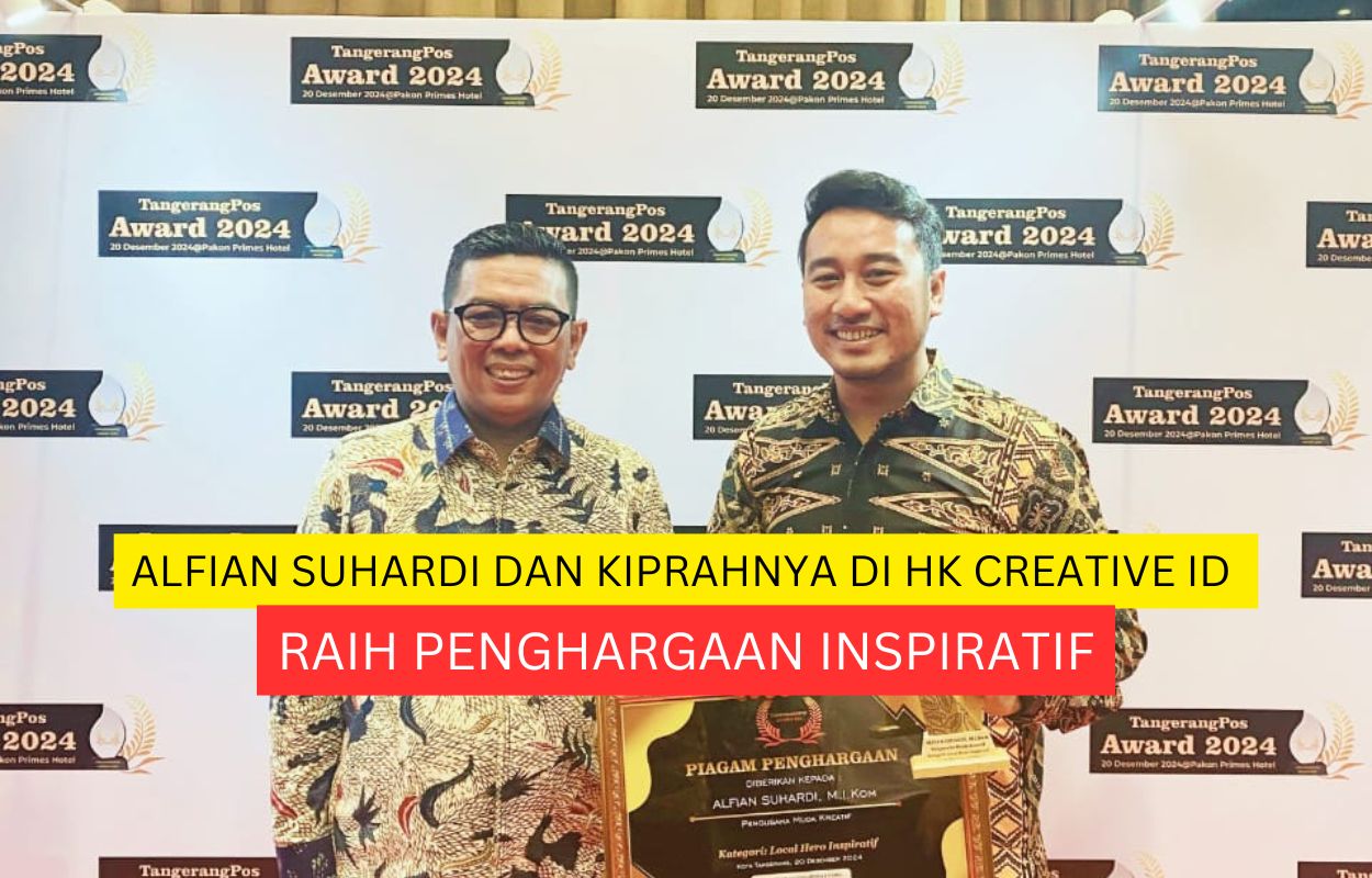 Alfian Suhardi dan Kiprahnya di HK CREATIVE ID Raih Penghargaan Inspiratif